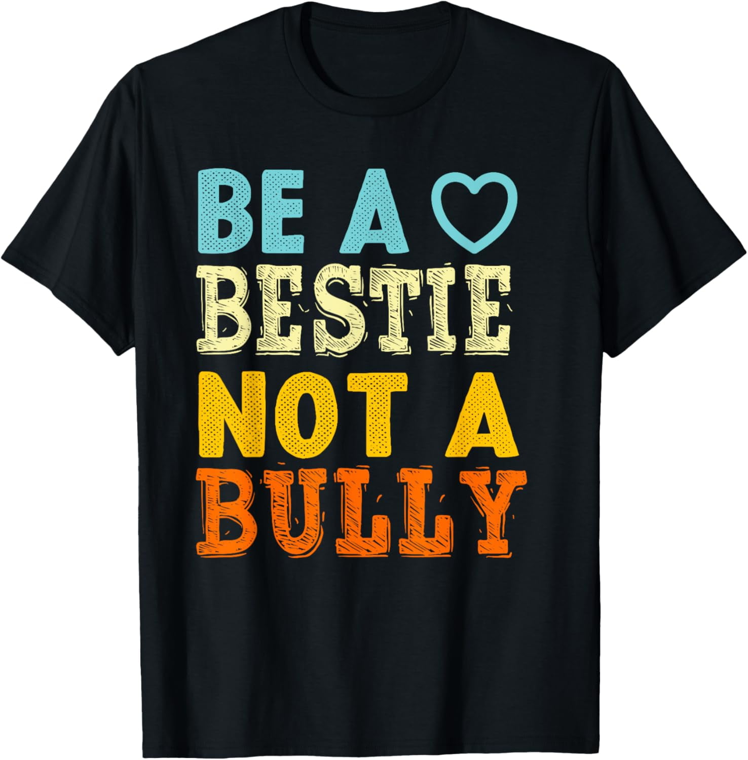 Be A Bestie Don't Be A Bully Anti Bullying Quote Funny Creative Graphic ...