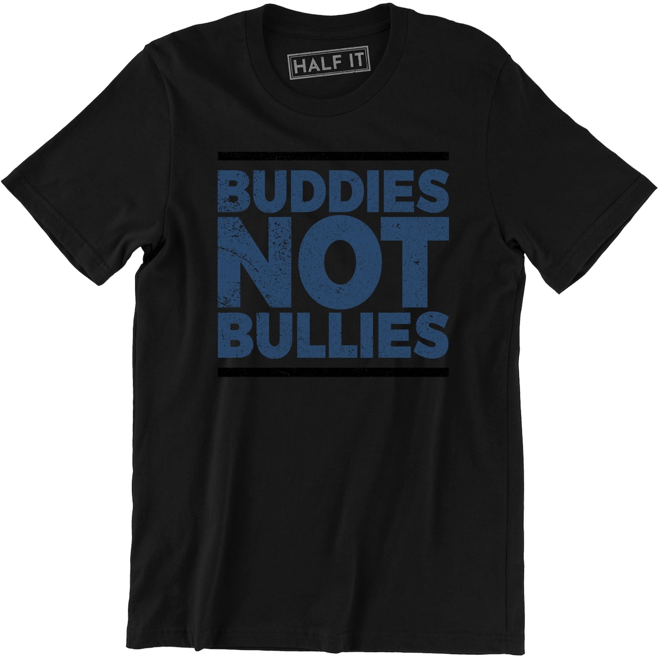 Be A Buddy Not A Bully Inspirational Message Anti Bullying Men's T ...
