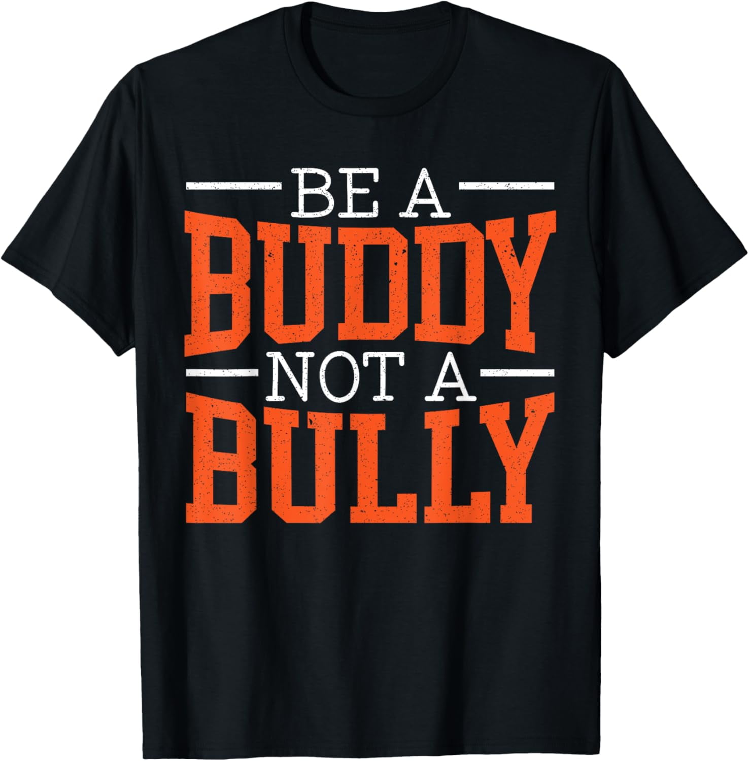 Be A Buddy Not A Bully Kindness Anti Bullying Orange Day T-Shirt ...