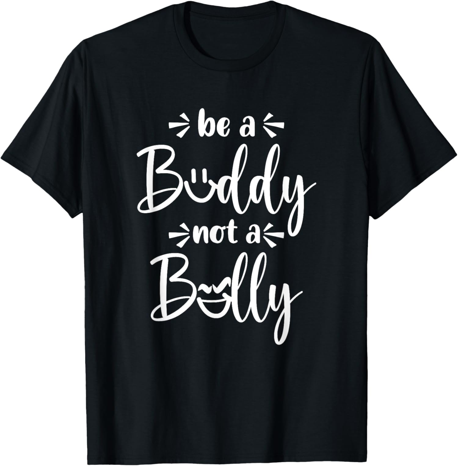 Be A Buddy Not A Bully, Kindness Anti Bullying T-Shirt - Walmart.com
