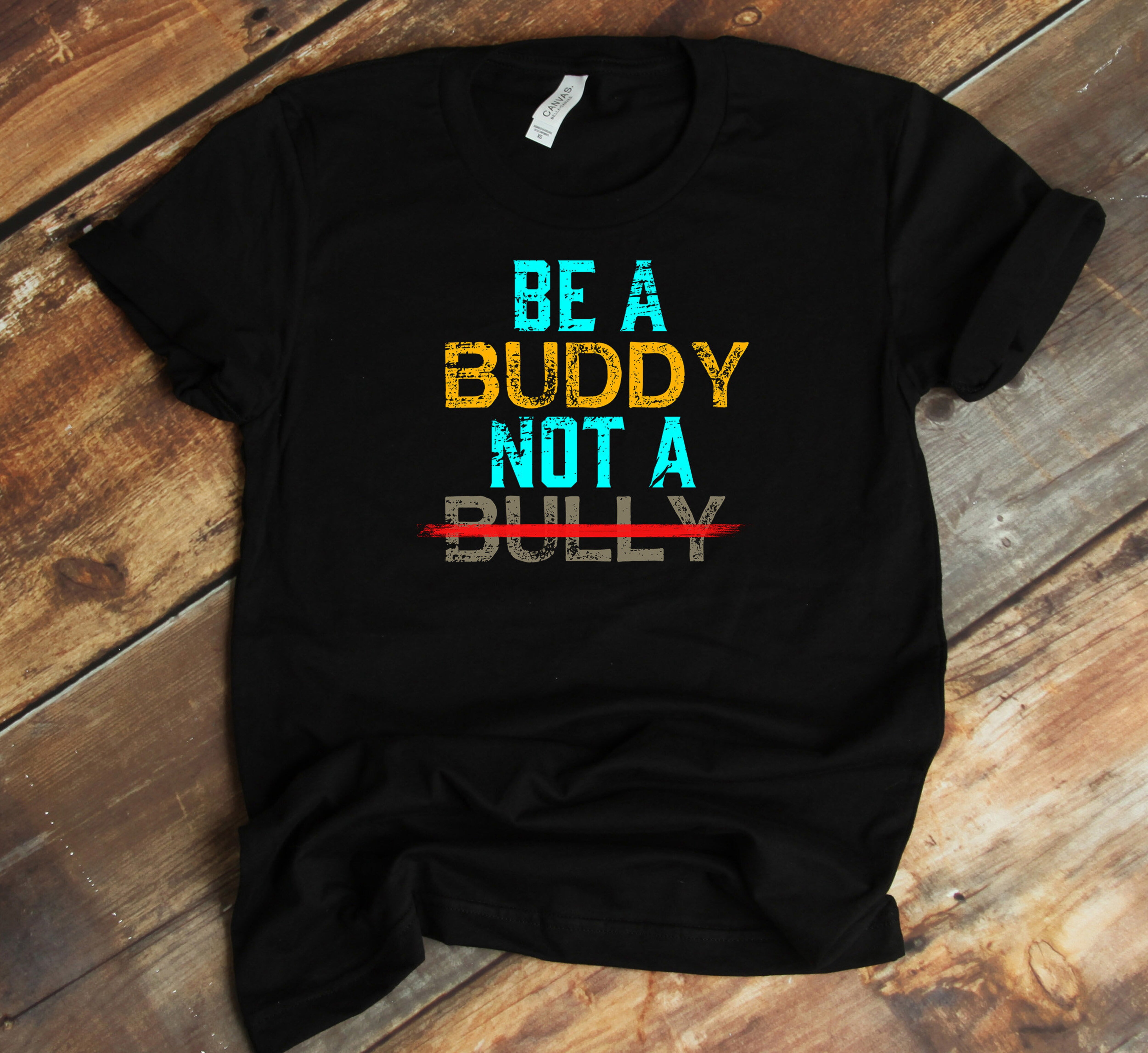 Be A Buddy Not A Bully T-Shirt - Choose Kind Bullying Prevention ...