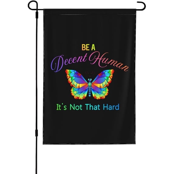 Be A Decent Human It'S Not That Hard Garden Flag Yard Sign 12x18 Flags ...