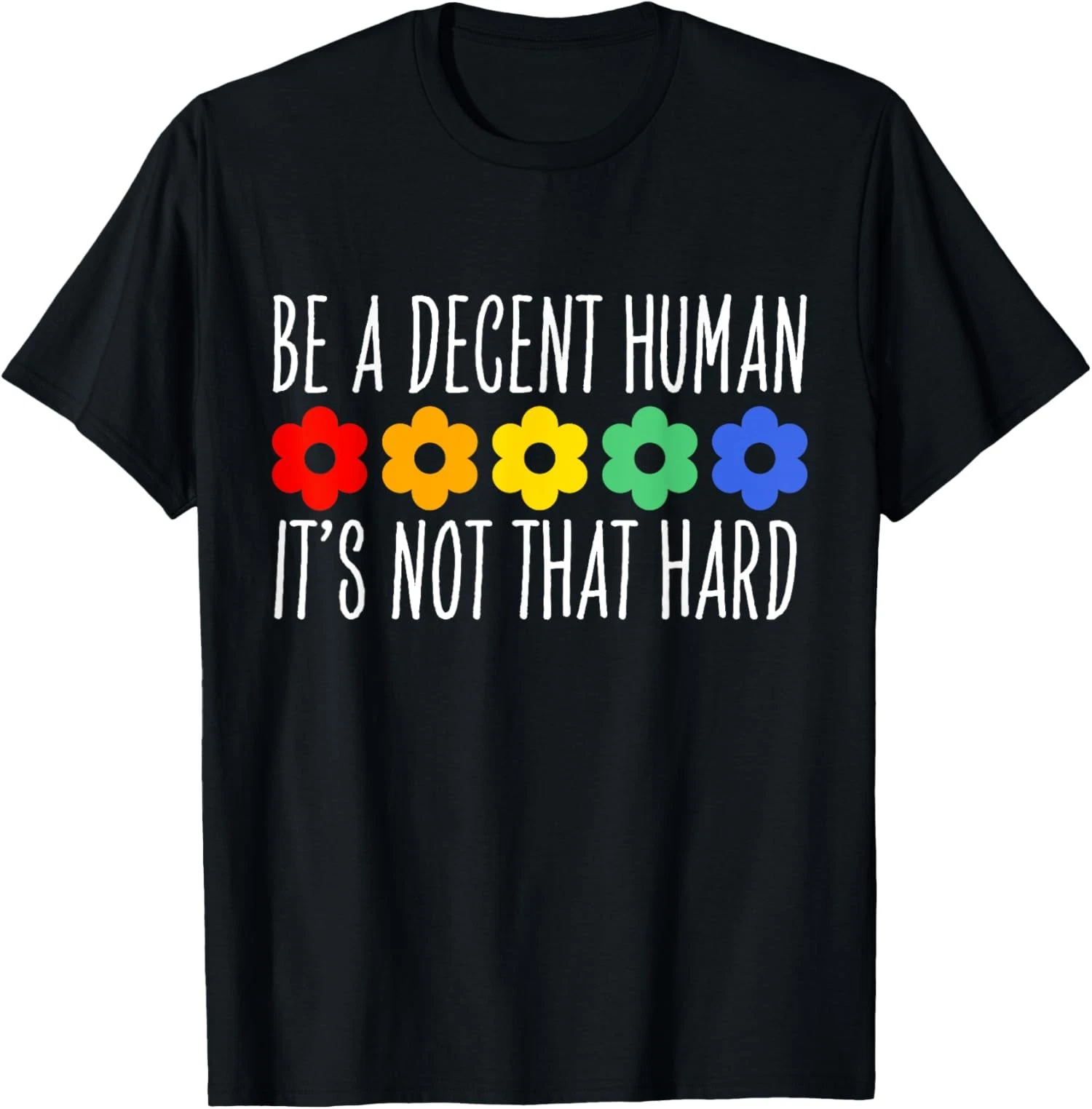 Be A Decent Human It's Not That Hard Funny Retro Heart Gift New H9833 ...