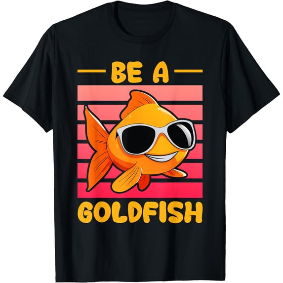Be A Goldfish Quotes Funny Goldfish Lover T-Shirt - Walmart.com