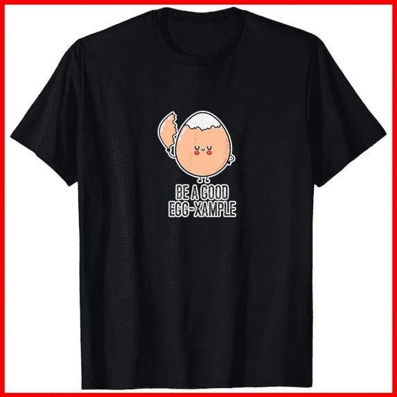 Be A Good Egg Xample Cute Food Puns Funny Statement Foodie Unisex T ...
