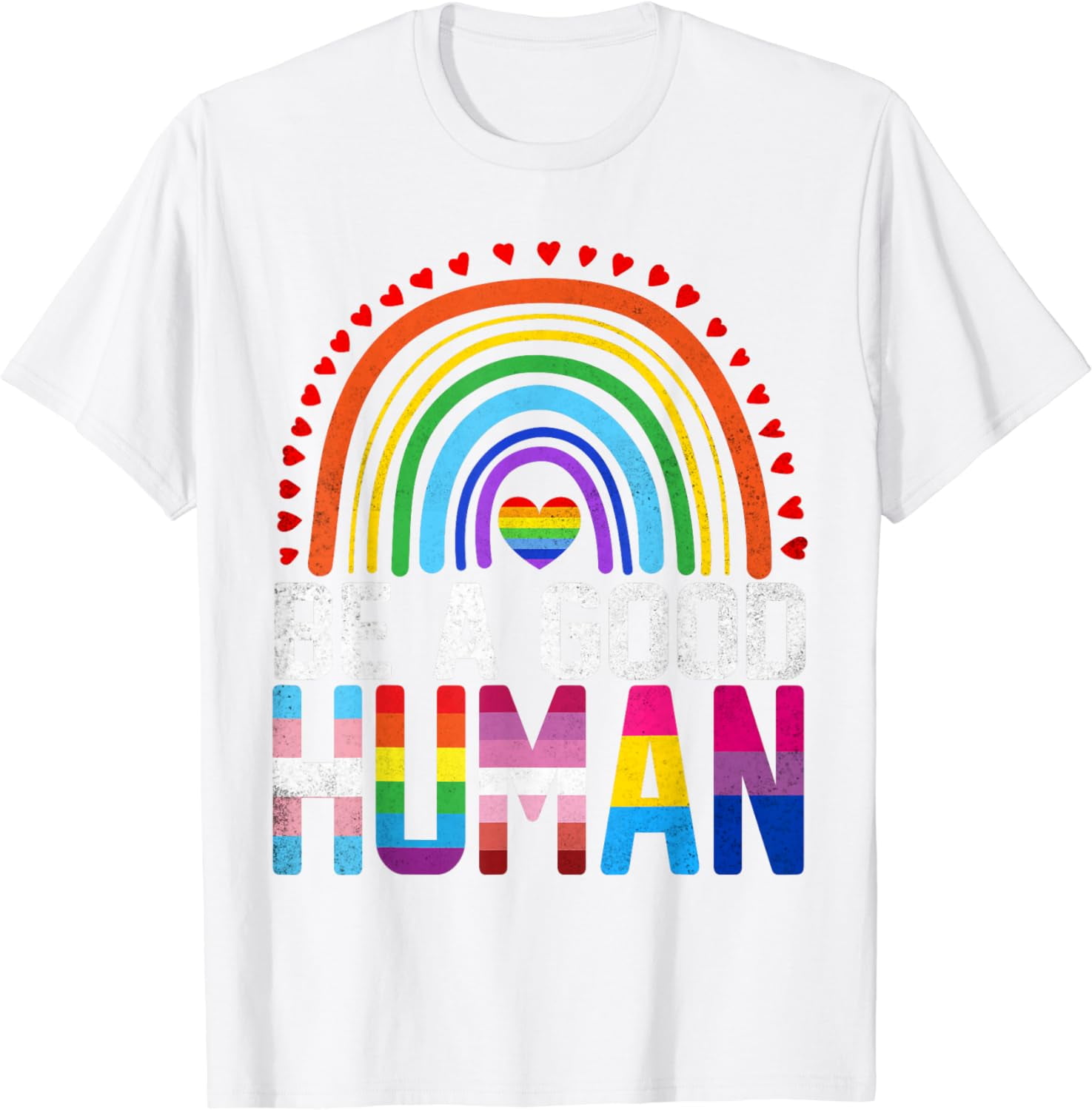 Be A Good Human LGBT LGBTQ Gay Lesbian Pride Rainbow Flag T-Shirt ...
