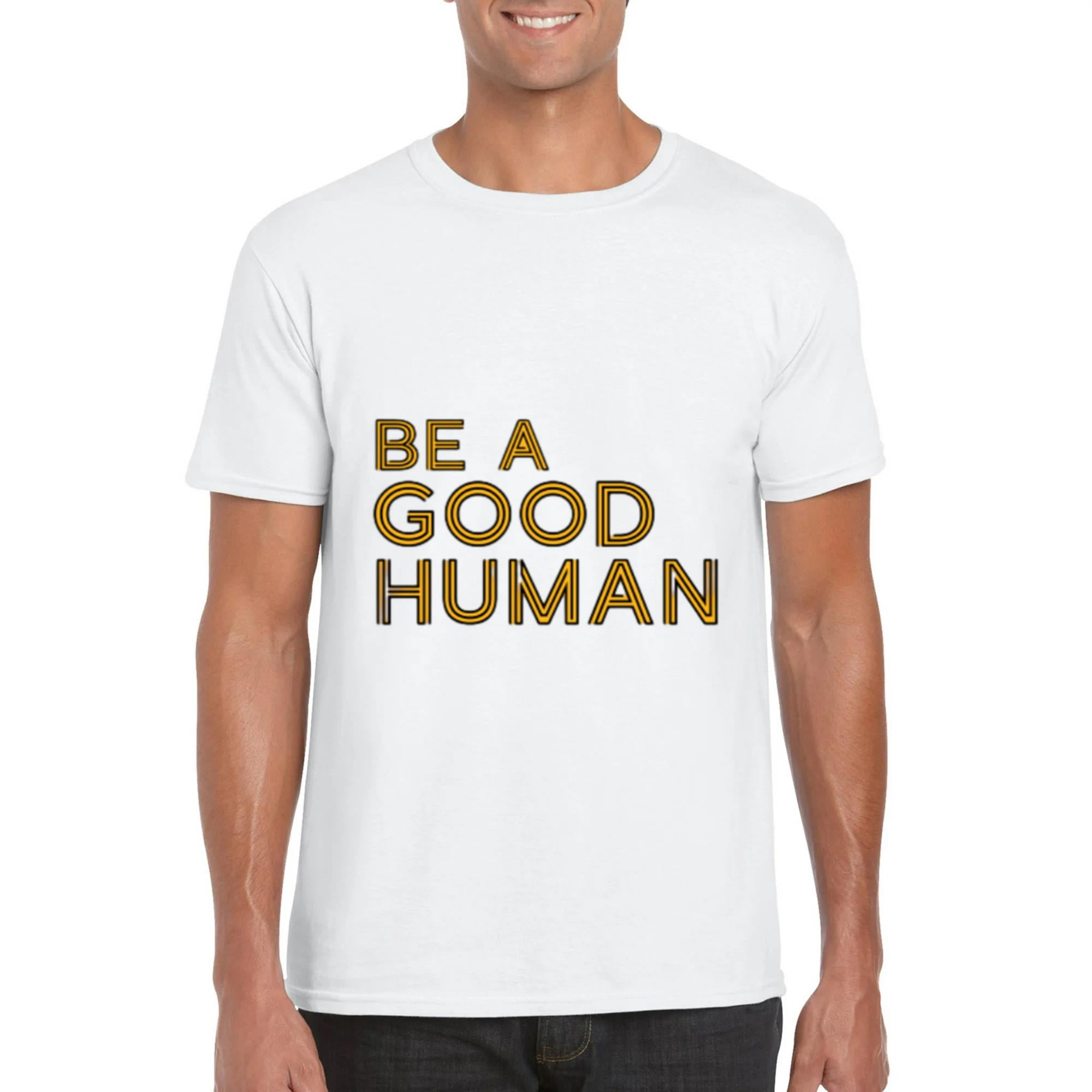 Be A Good Human Line Text For Light White Background T-Shirt, for men ...
