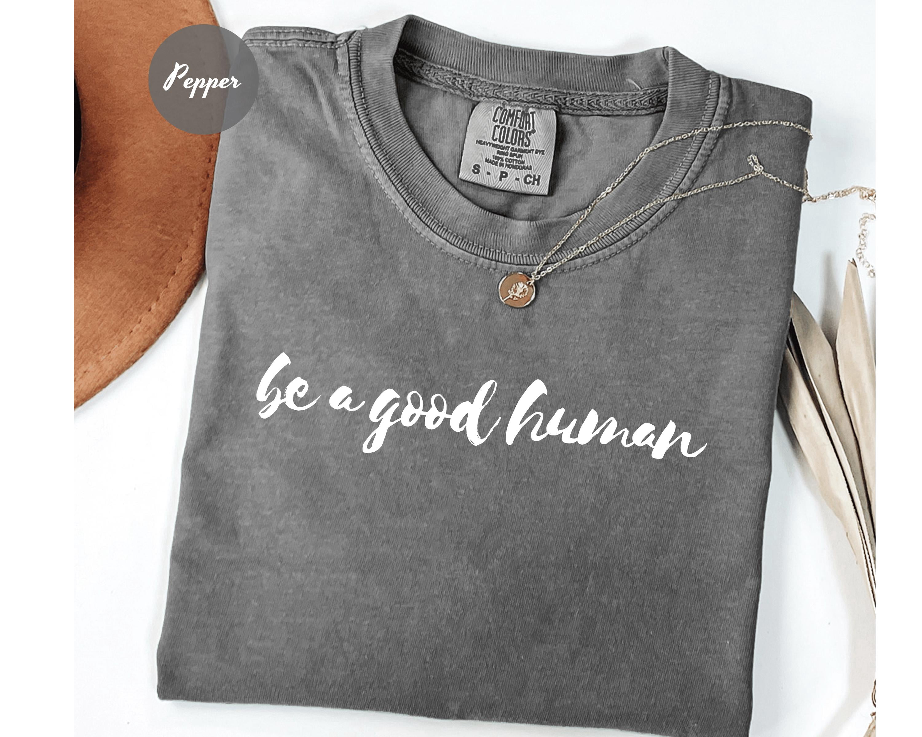 Be A Good Human Shirt, Affirmation Tee, Be A Kind Human, Positivity ...