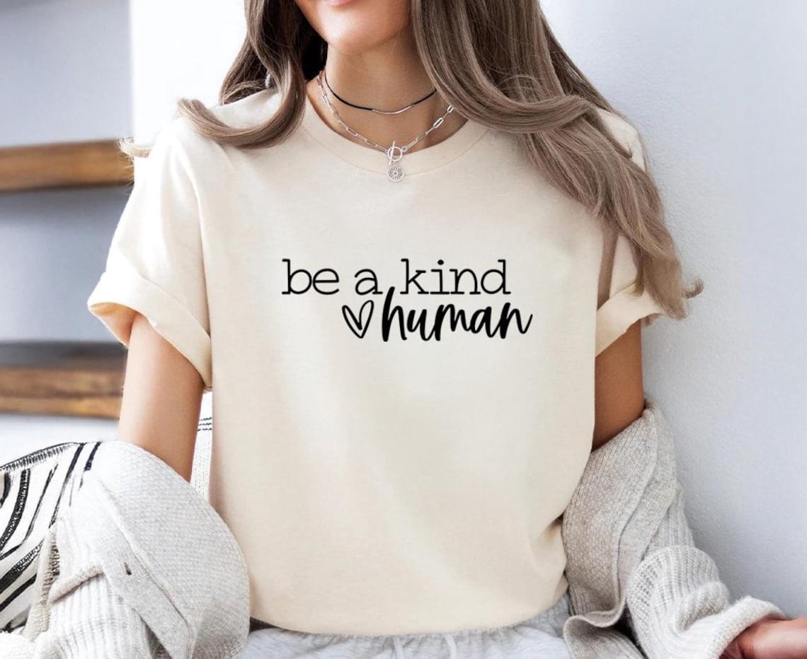 Be A Kind Human Inspirational Cotton Quote T-Shirt - Walmart.com