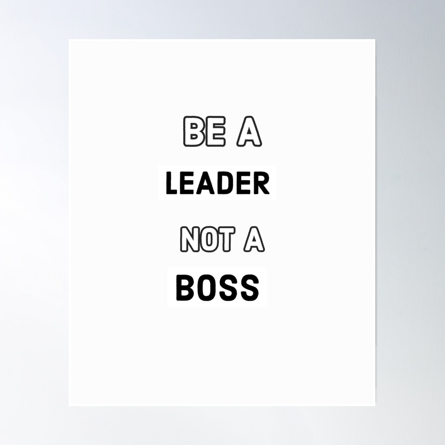 Be A Leader Not A Boss Poster Wall Art, Modern Wall Decor, 12x18 ...