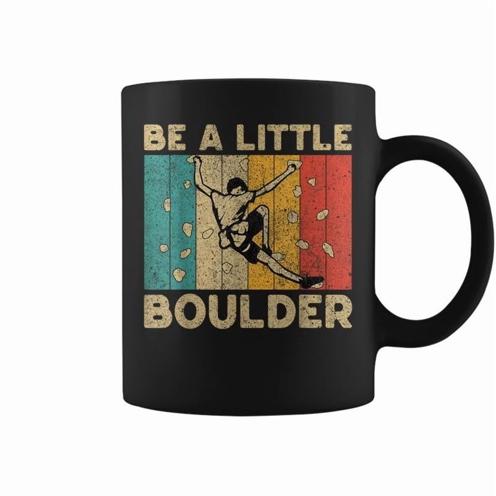 Be A Little Boulder Walls Rock Climbing Bouldering Kid Coffee Mugs ...
