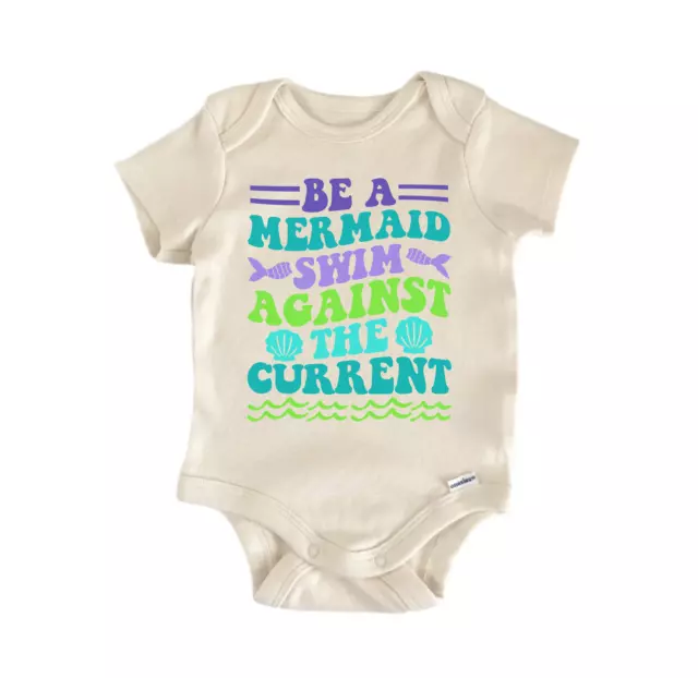 Be A Mermaid Swim Against The Current Baby Boy Girl Clothes Bodysuit ...