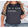 Be A Nice Human, Cute Women Shirt, Be Kind Shirt, Be Nice Shirt ...