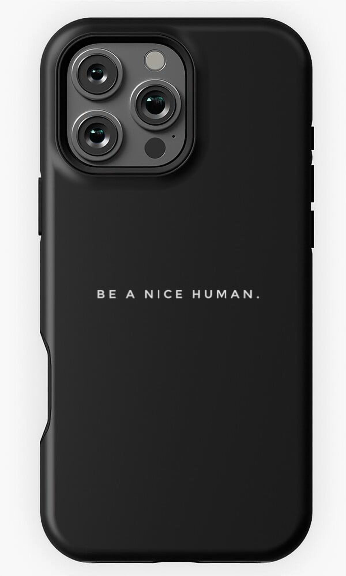Be A Nice Human Kindness Quote Design iPhone 11–16 Pro Max Compatible ...