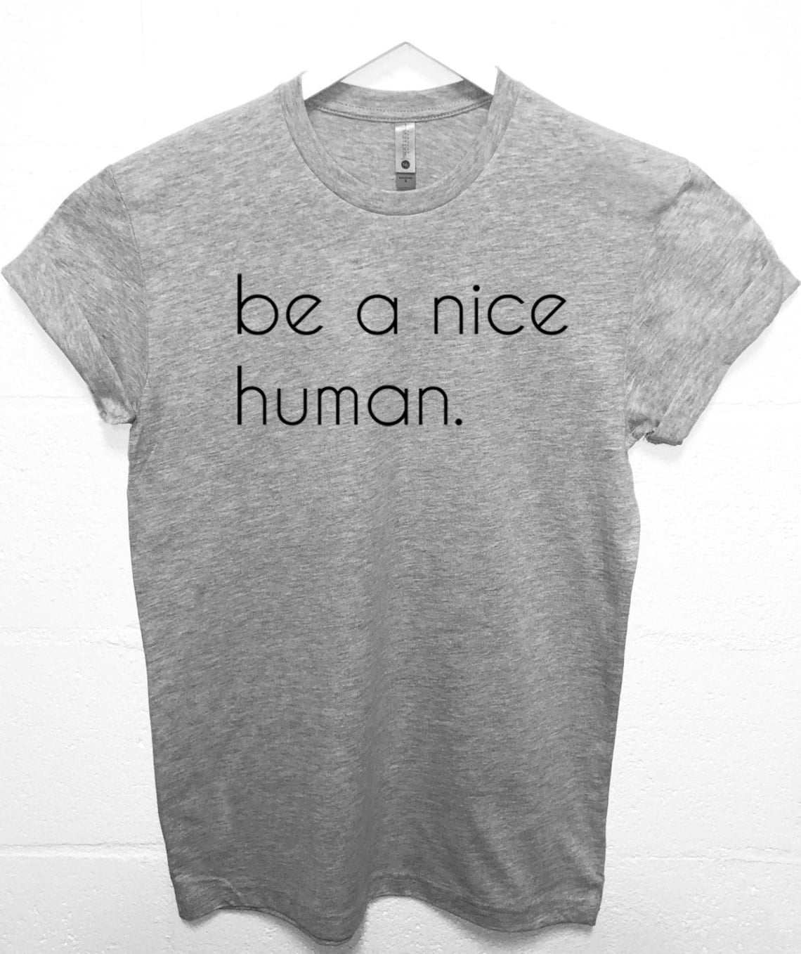 Be A Nice Human T-Shirt, Be Nice, Be Kind Shirt, Be A Good Human Shirt ...