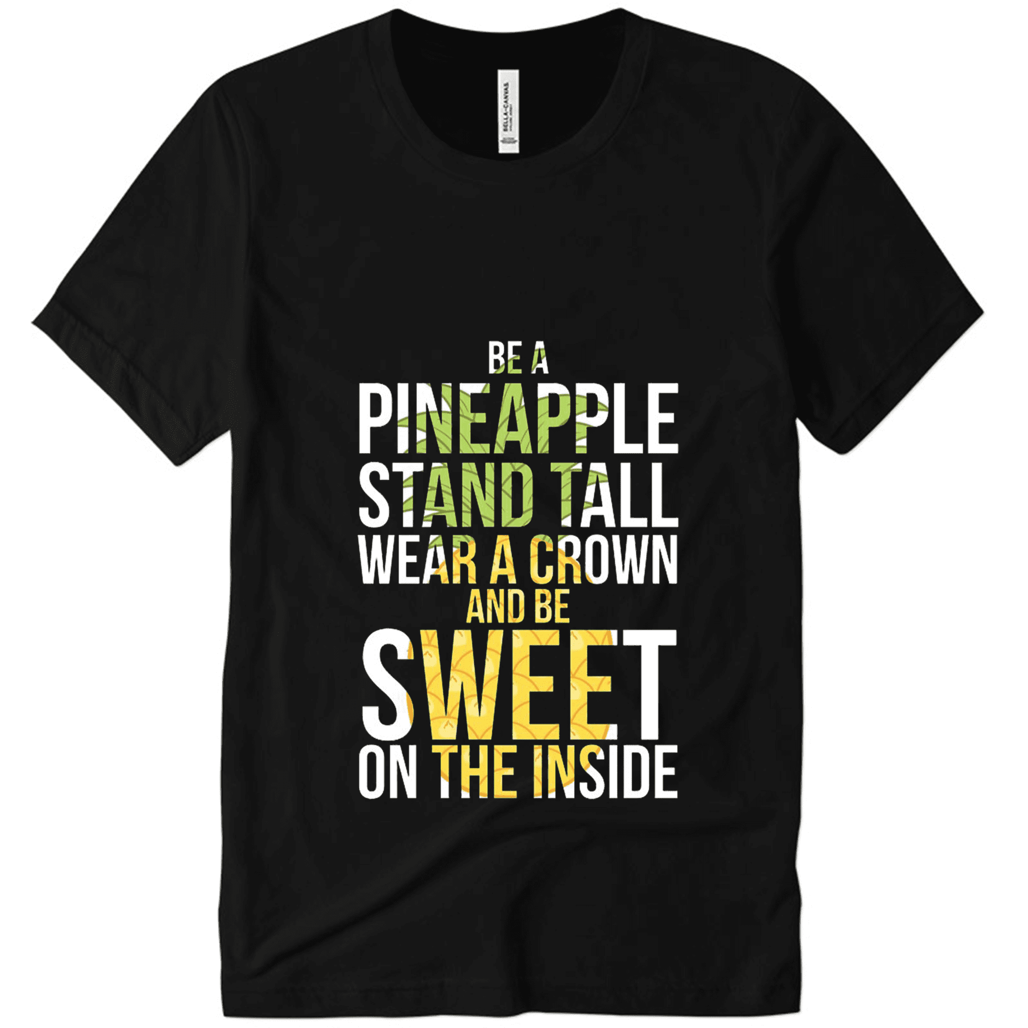 Be A Pineapple Stand Tall Wear A Crown And Be Sweet on the Inside T ...