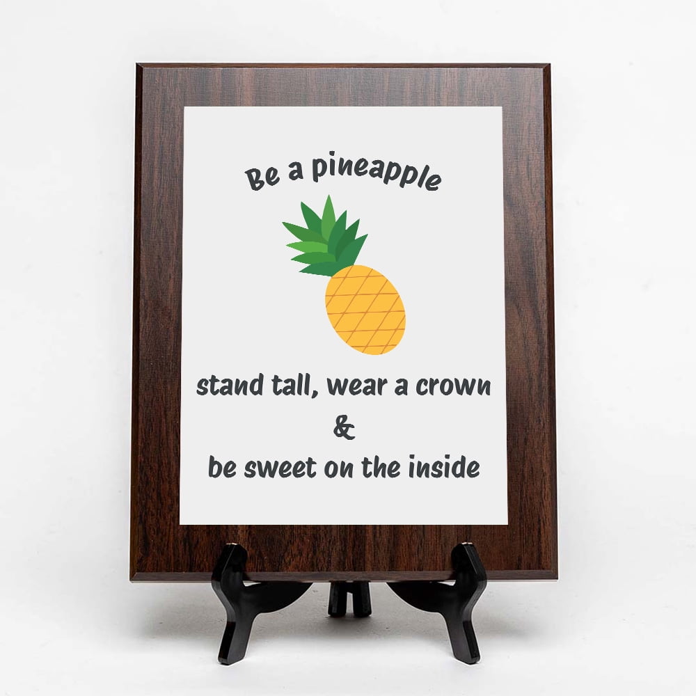 Be A Pineapple Stand Tall, Wear A Crown & Be Sweet On The Inside ...