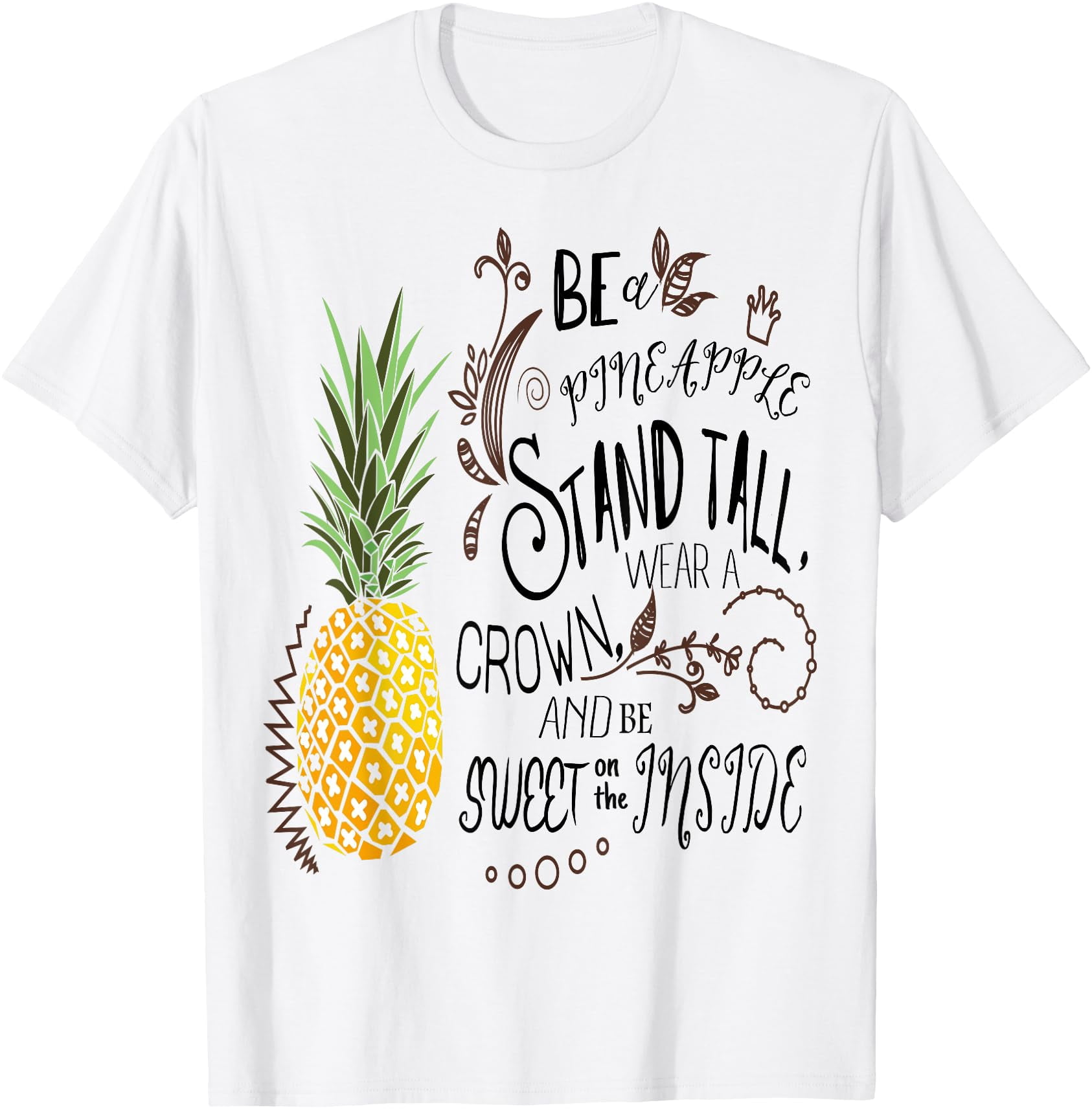 Be A Pineapple Stand Tall Wear Crown Be Sweet Quote T-Shirt,Dark ...