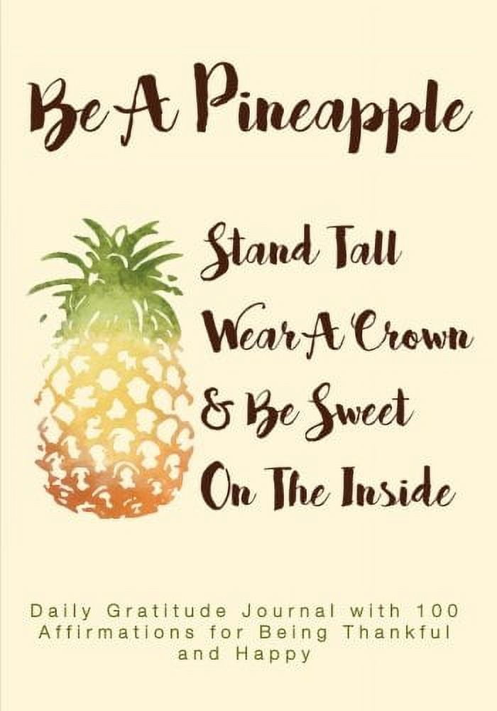 Pre-Owned Be A Pineapple, Stand Tall, Wear Crown, and Sweet On the ...