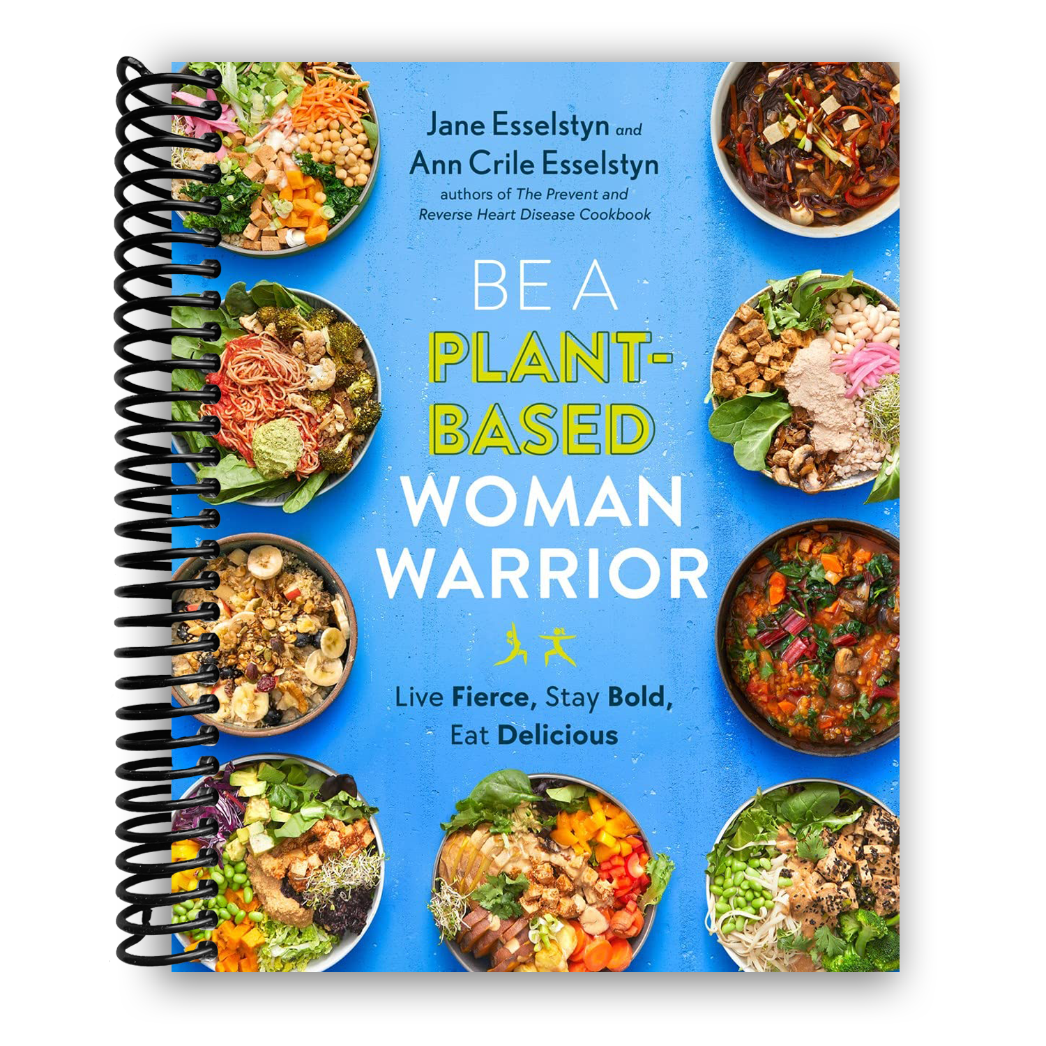 Be A Plant-Based Woman Warrior: Live Fierce, Stay Bold, Eat Delicious ...