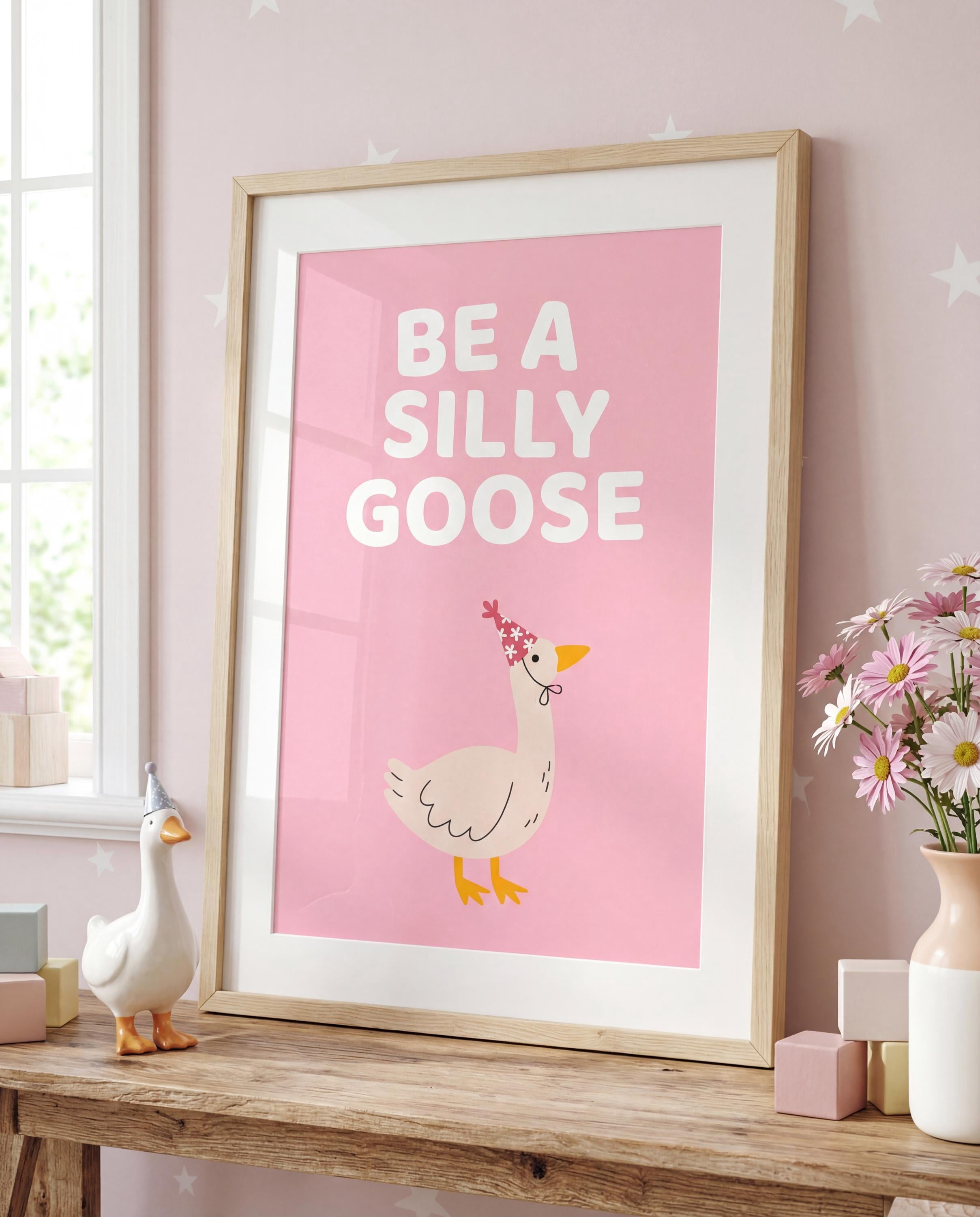 Be A Silly Goose Print, Funny Animal Poster, Quirky Wall Art, Playful ...