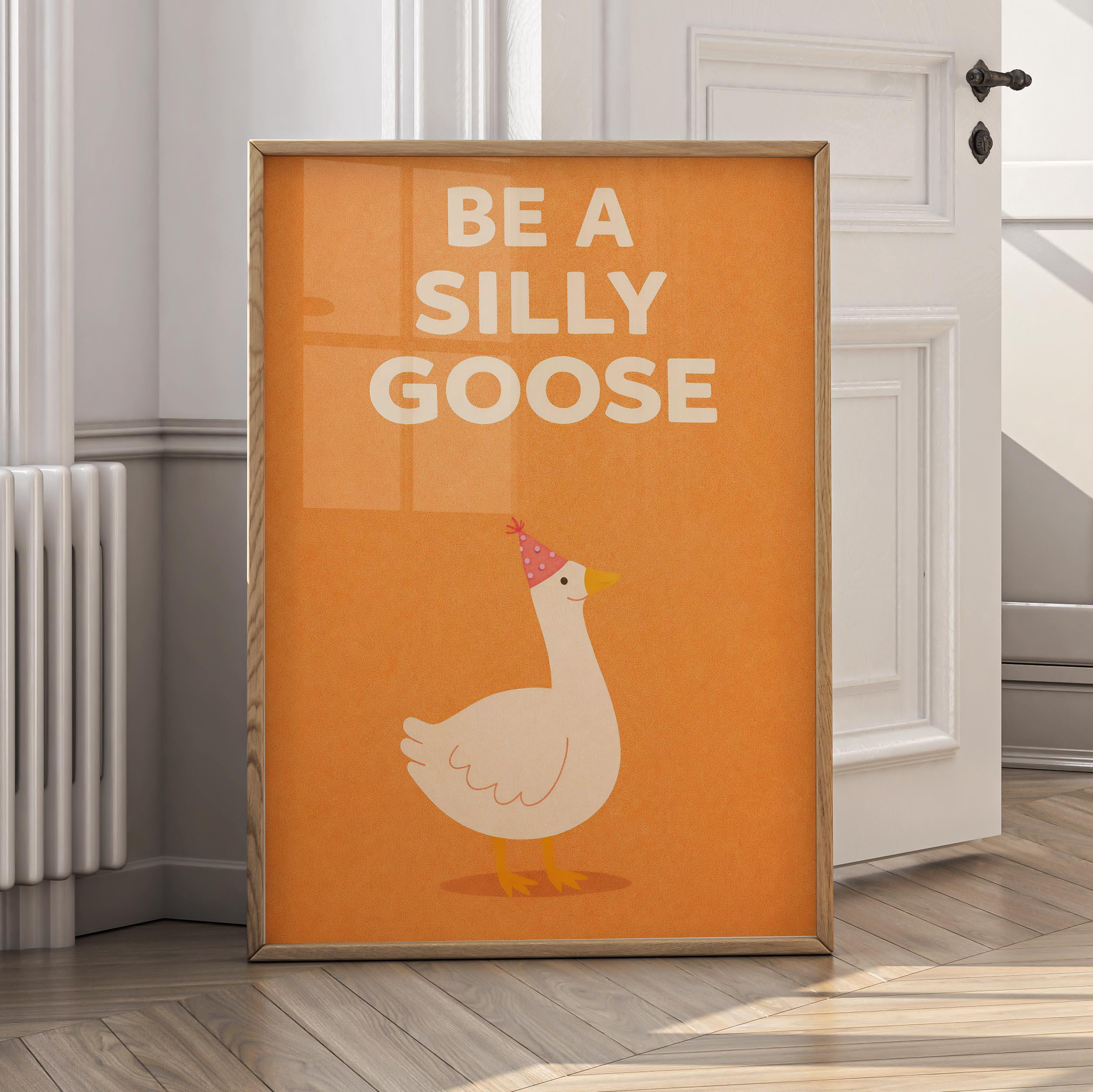 Be A Silly Goose Wall Art Funny Goose Print, Playful Quote Art, Kids ...