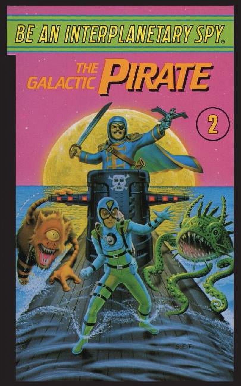 Be An Interplanetary Spy: The Galactic Pirate (Paperback) - Walmart.com