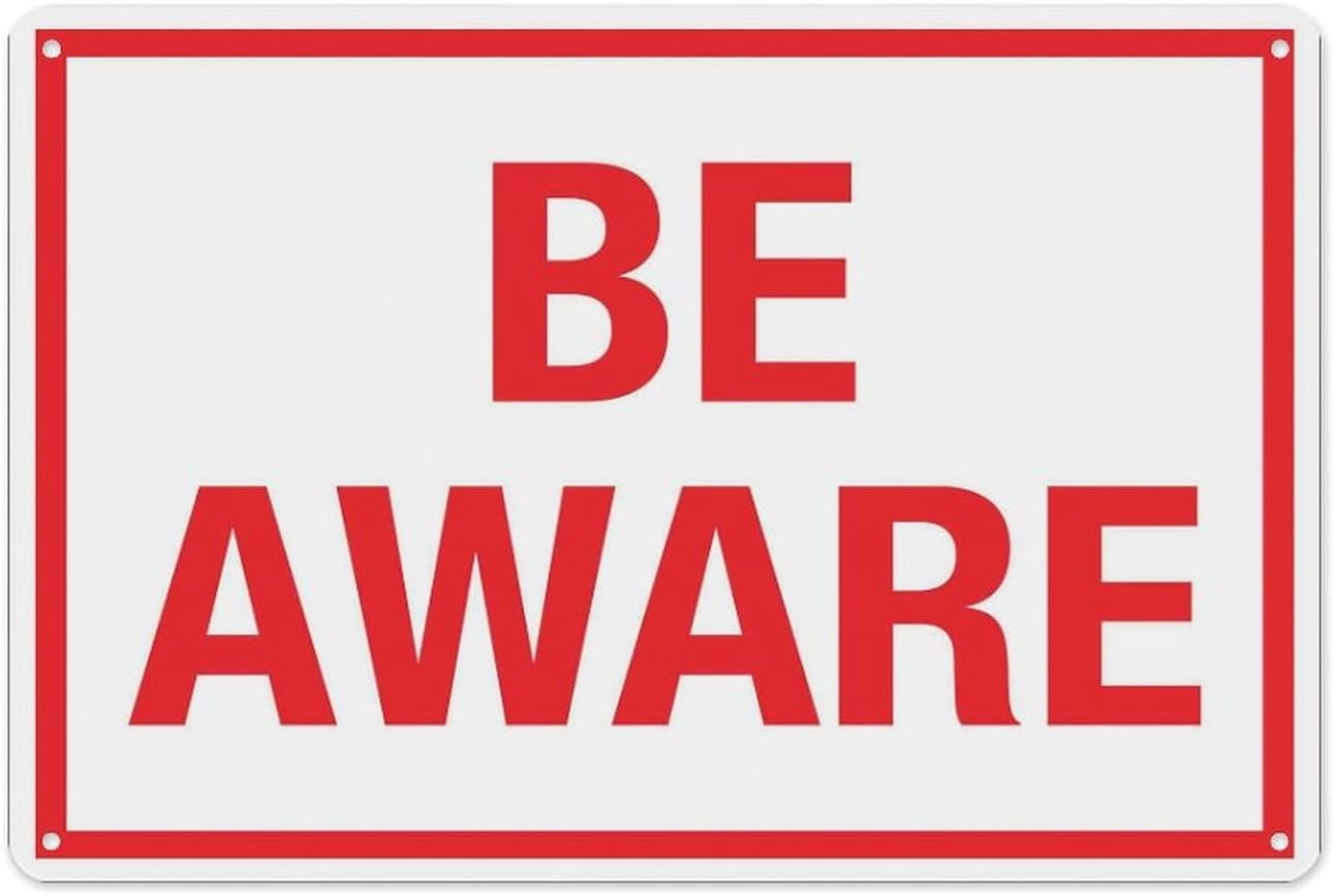 Be Aware Sign 8"x12" - Aluminum Tin Warning for Home Outdoor Garden ...