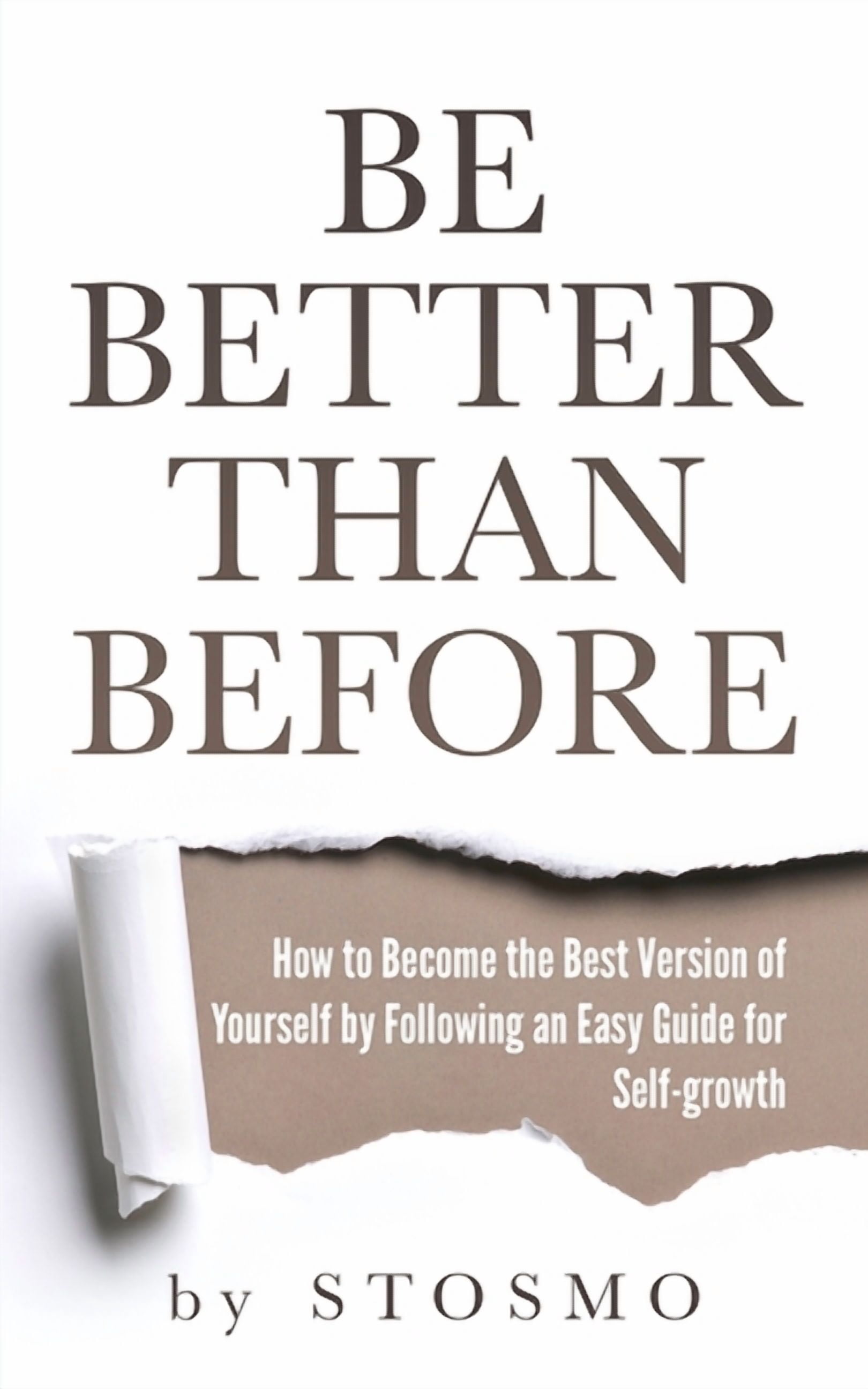 Be Better Than Before: How to Become the Best Version of Yourself by ...