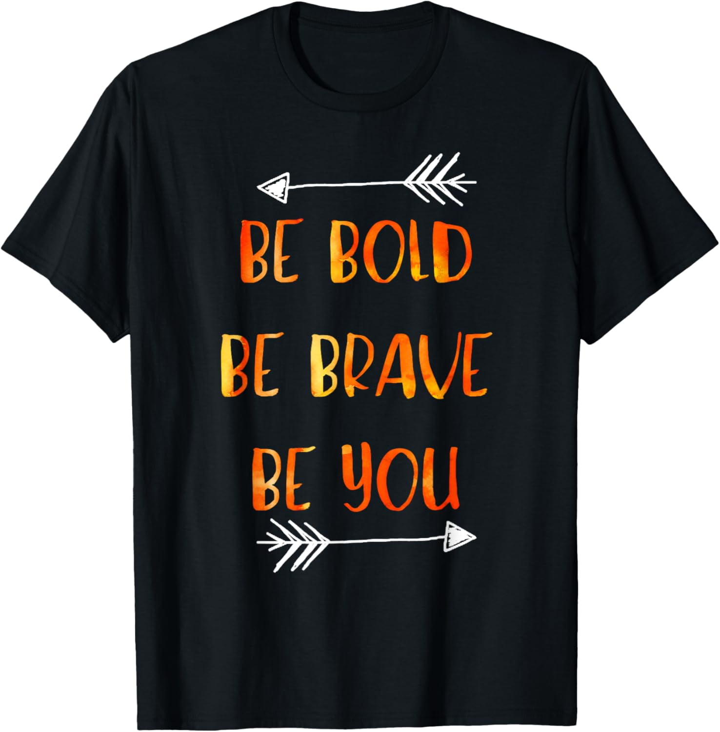 Be Bold, Be Brave, Be You - Inspirational Quote T-Shirt - Walmart.com