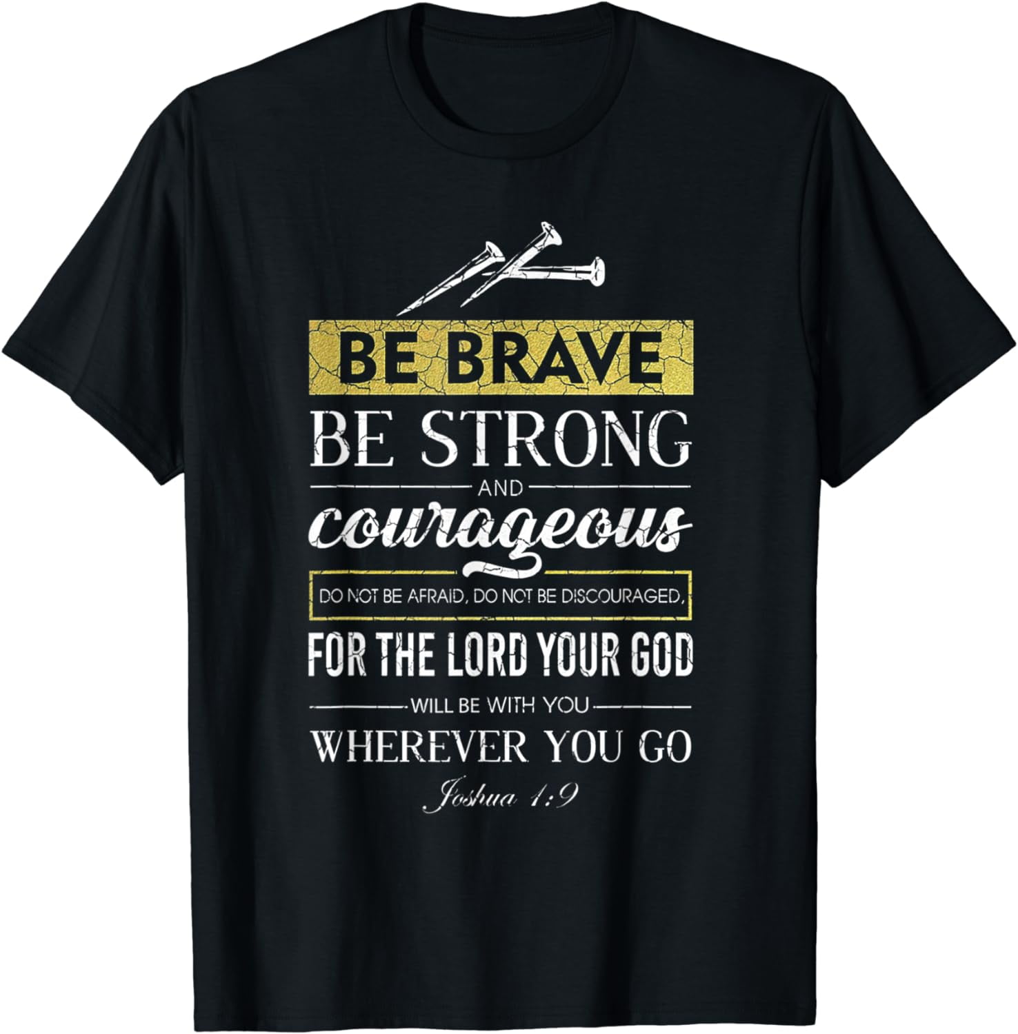 Be Brave Be Strong And Courageous Christian Tshirt - Walmart.com