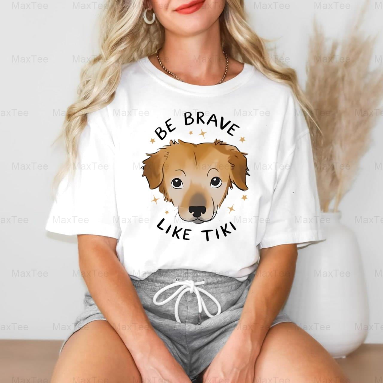 Be Brave Like Tiki Loyal Funny Dog Sweet Pet Lover Graphic Comfort ...