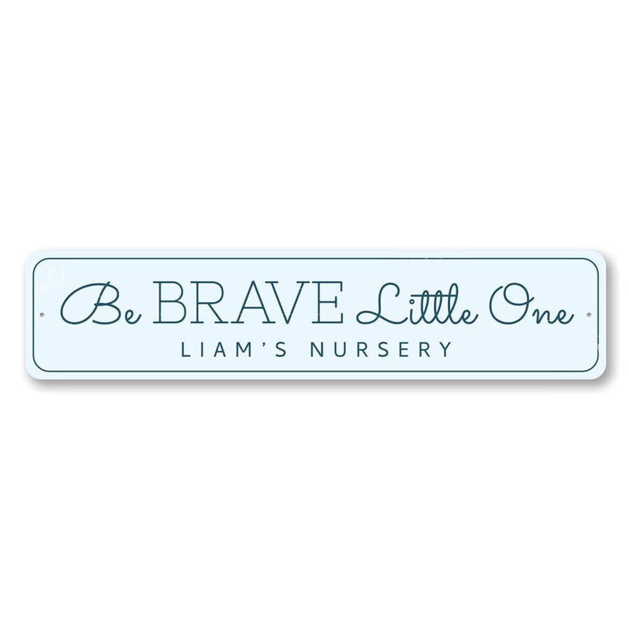 Be Brave Little One Sign Newborn Name Metal Decor Sign Size: 4 x 16 ...