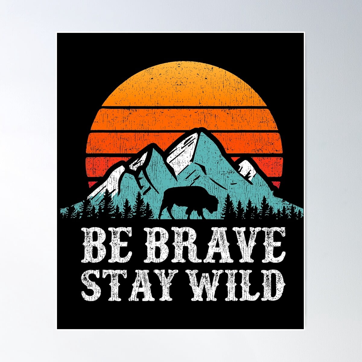 Be Brave Stay Wild Outdoors Adventure Hiking Poster Wall Art, Modern ...