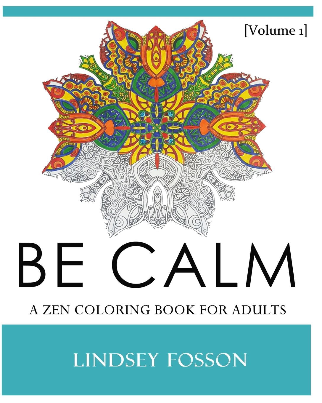 Be Calm: A Zen Coloring Book for Adults (Paperback) - Walmart.com