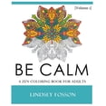 Be Calm: A Zen Coloring Book for Adults (Paperback) - Walmart.com