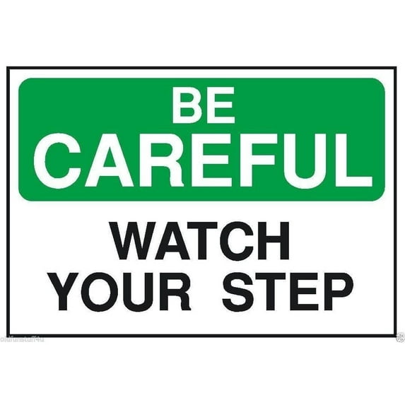 Be Careful Watch Your Step Business Safety Sign Metal Sign Size: 8 x 12 ...