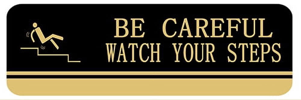 Be Careful Watch Your Steps Sign, 10" X 3" Acrylic Smoking Signs With ...
