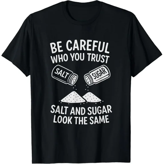 Be Careful Who You Trust Funny Life Lesson Motivation Quote Graphic Tee ...