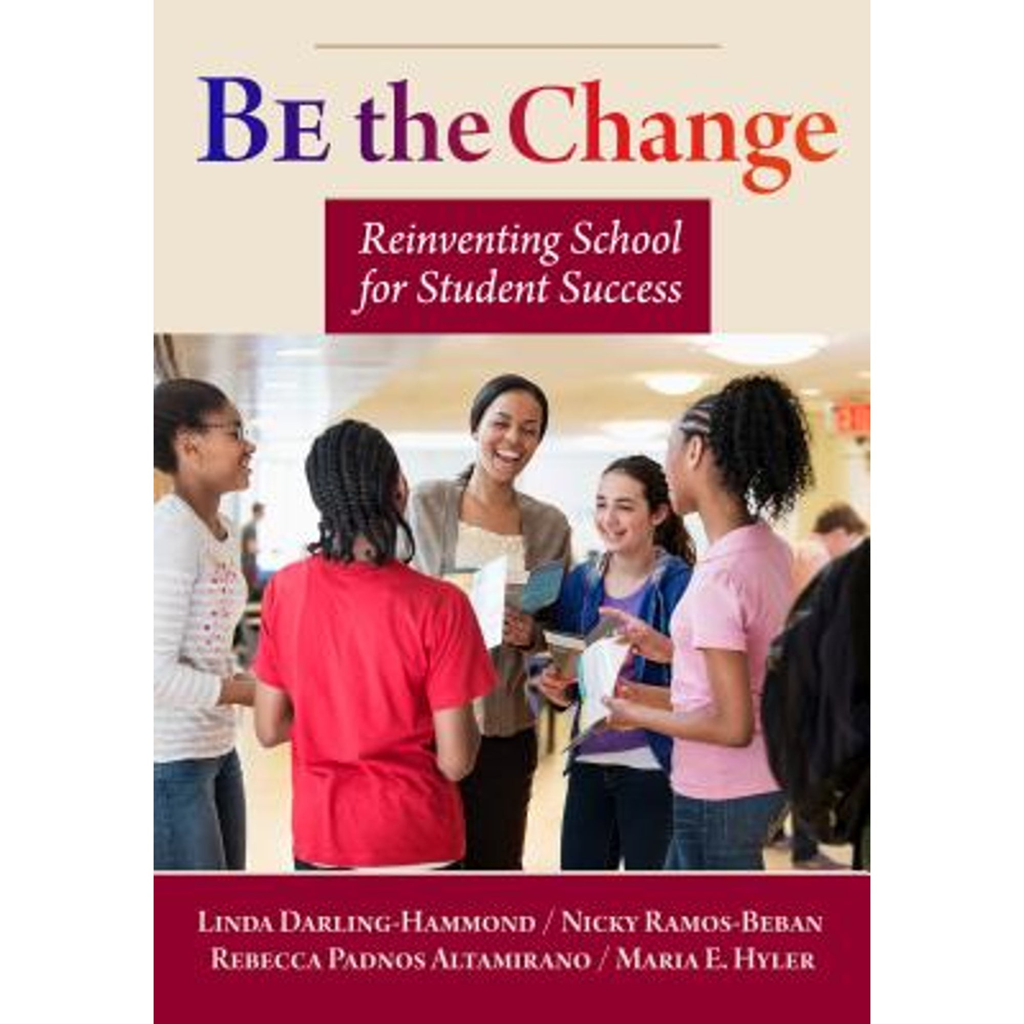 Pre-Owned Be the Change: Reinventing School for Student Success ...