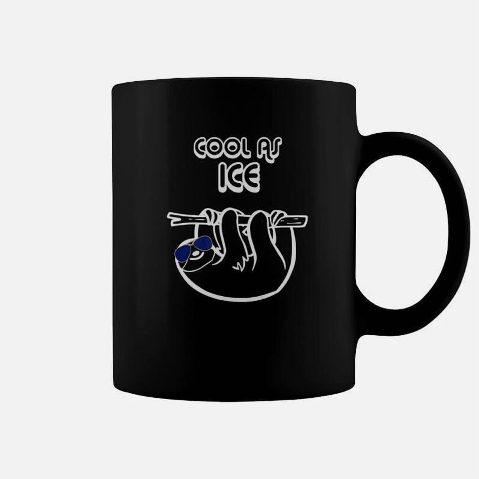 Be Cool As Ice Like A Sloth And Hang Around Coffee Mug - Walmart.com