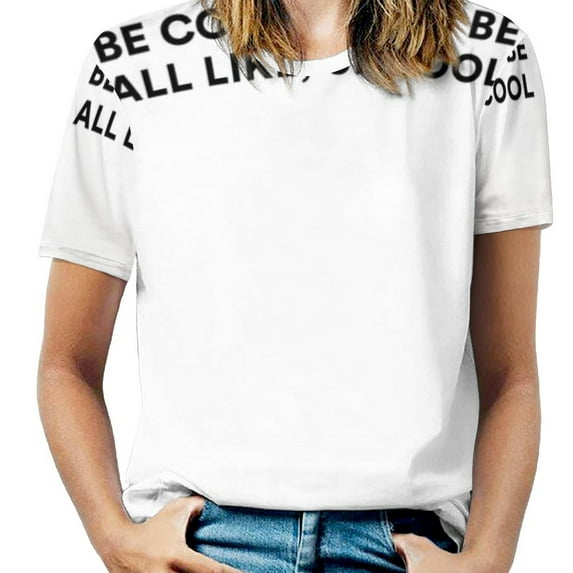 Be Cool Don'T Be All Like Uncool | The Real Housewives Women's T-Shirt Summer Fashion Print ...