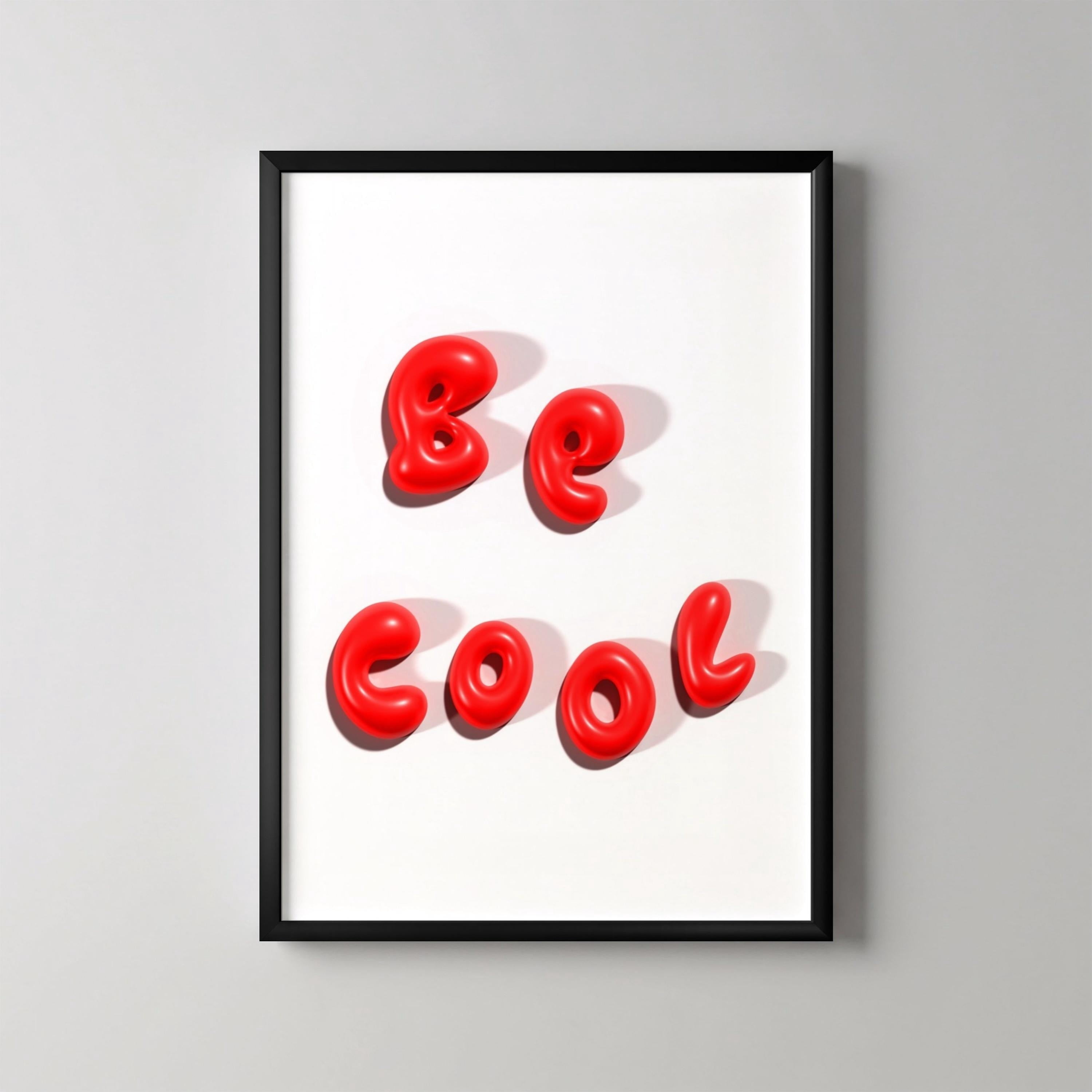 Be Cool Motivational Wall Art, Red Bubble Style Illustration, Colorful ...