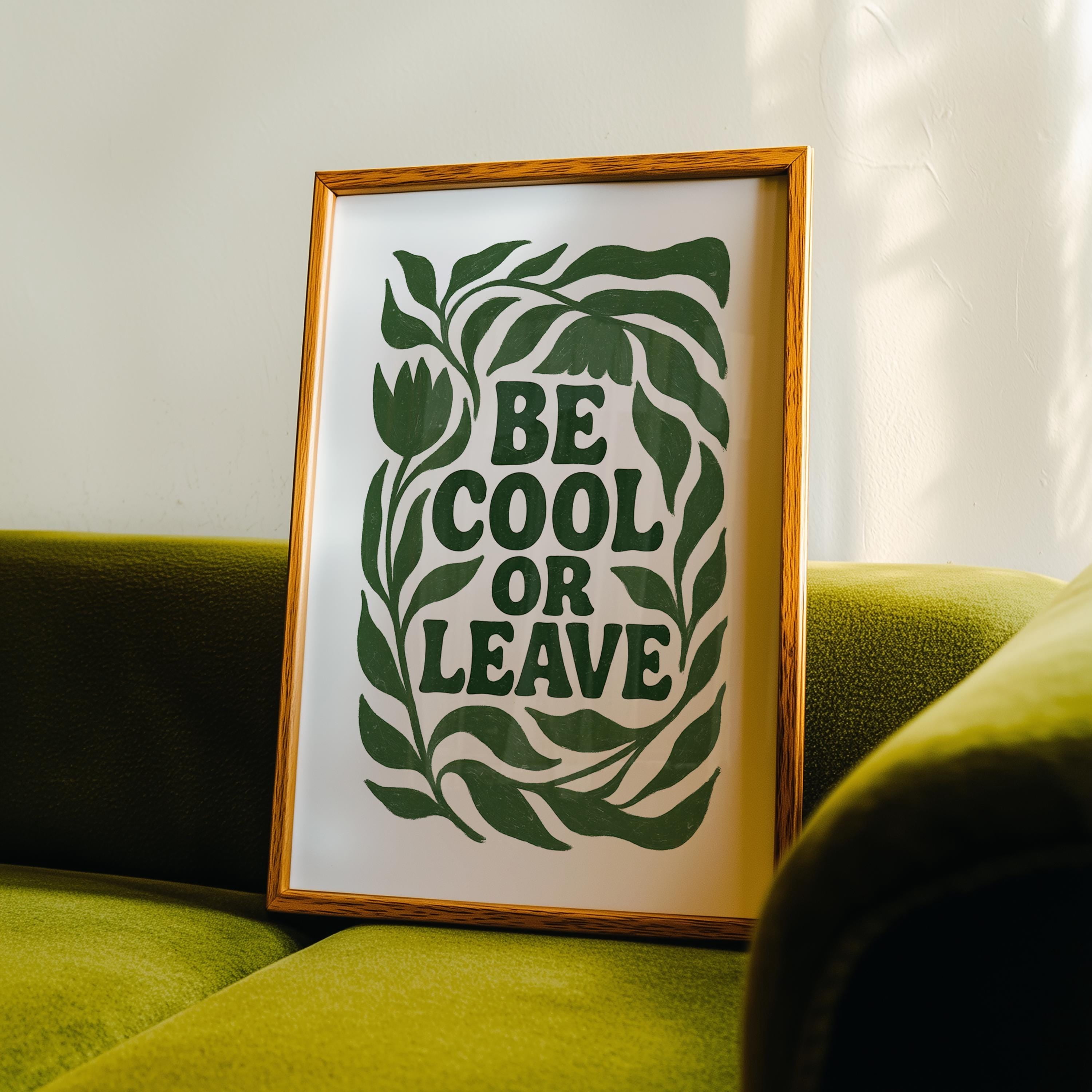 Be Cool Or Leave Print, Retro Botanical Poster Vintage Style Wall Decor ...