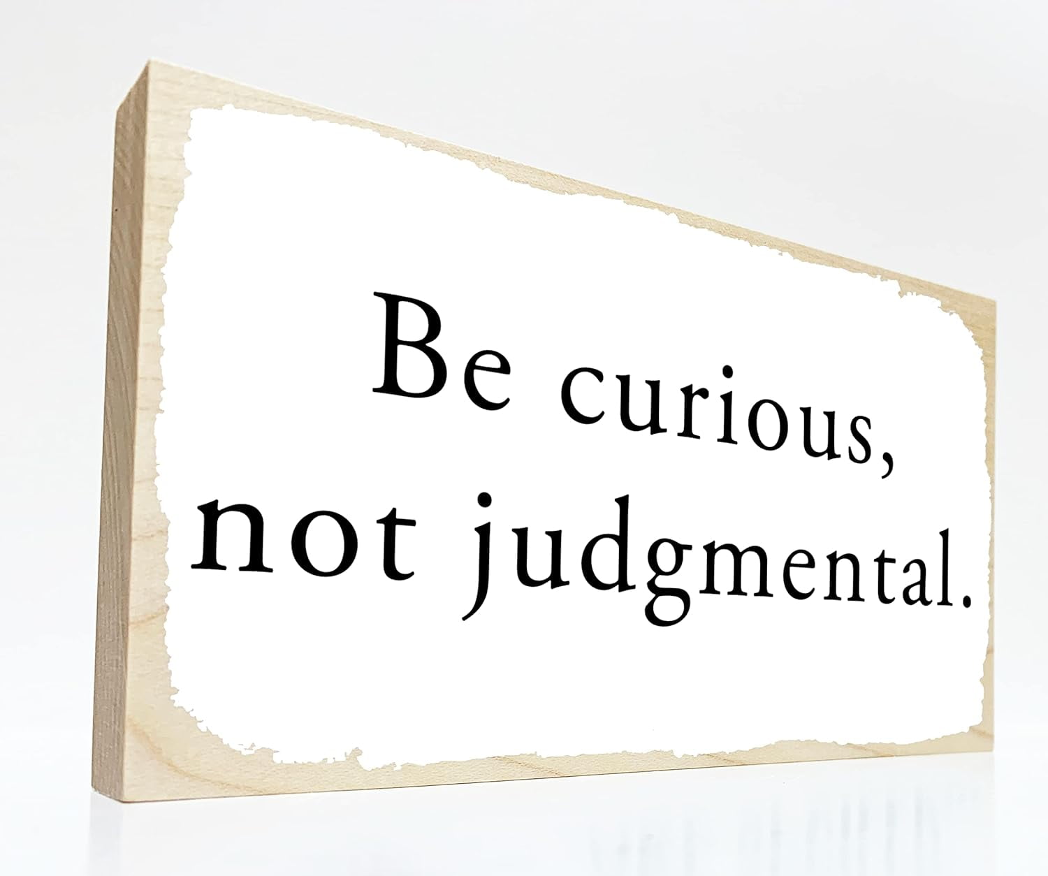 Be Curious Not Judgemental. Inspirational Quote Wooden Block Sign Wood ...