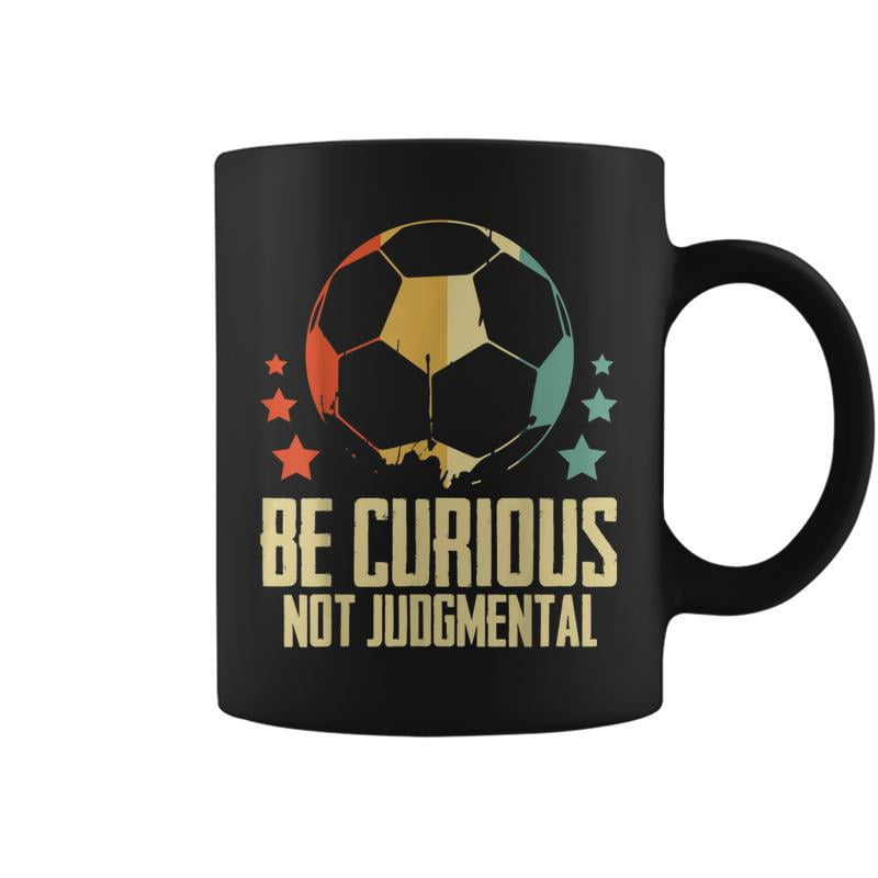 Be Curious Not Judgemental Retro Soccer Ball Player Coffee Mugs ...