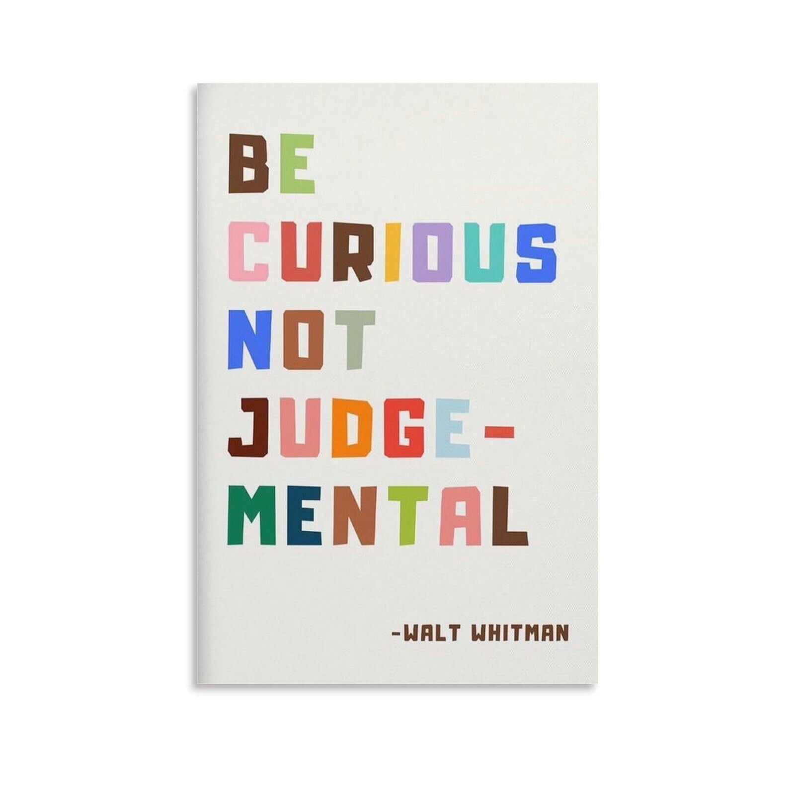 Be Curious Not Judgmental Inspirational Quote Poster 8 Canvas Painting ...