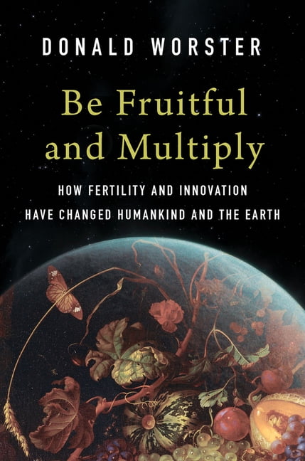 Be Fruitful And Multiply