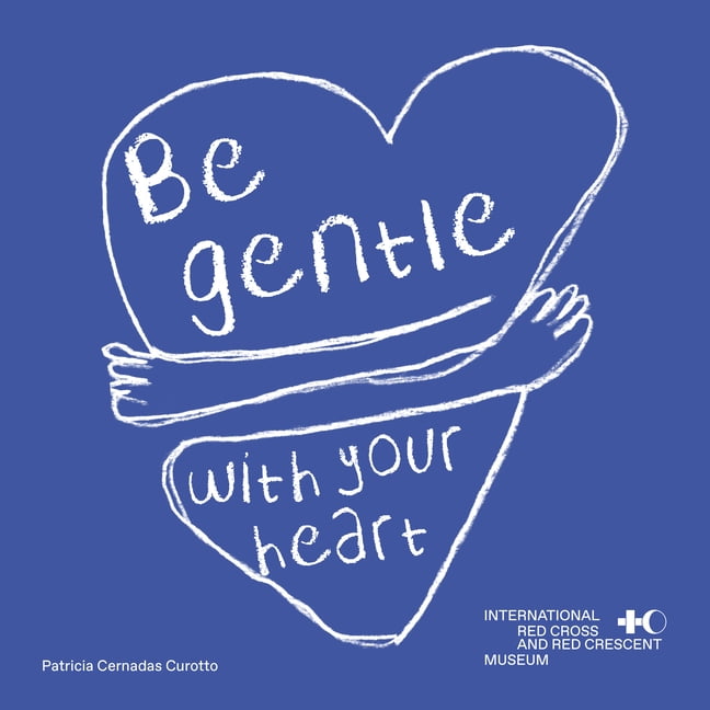 Be Gentle with Your Heart: Self-Compassion at the International Museum ...