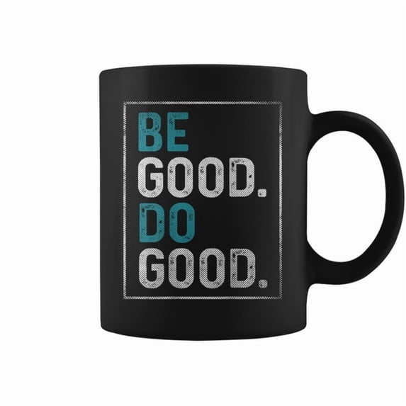 Be Good Do Good Coffee Mugs - Walmart.com